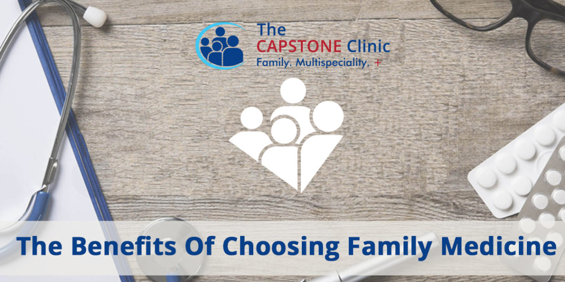 The Benefits of Choosing Family Medicine | Capstone Clinic Blogs
