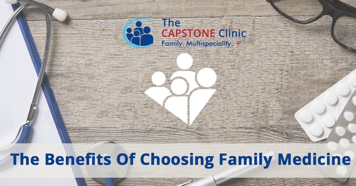 The Benefits of Choosing Family Medicine | Capstone Clinic Blogs